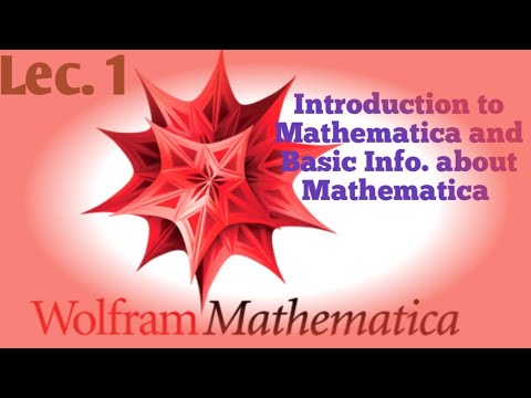 Lec. 1 Intro. To Mathematica. Learn the Basic Info. about Mathematica # ...