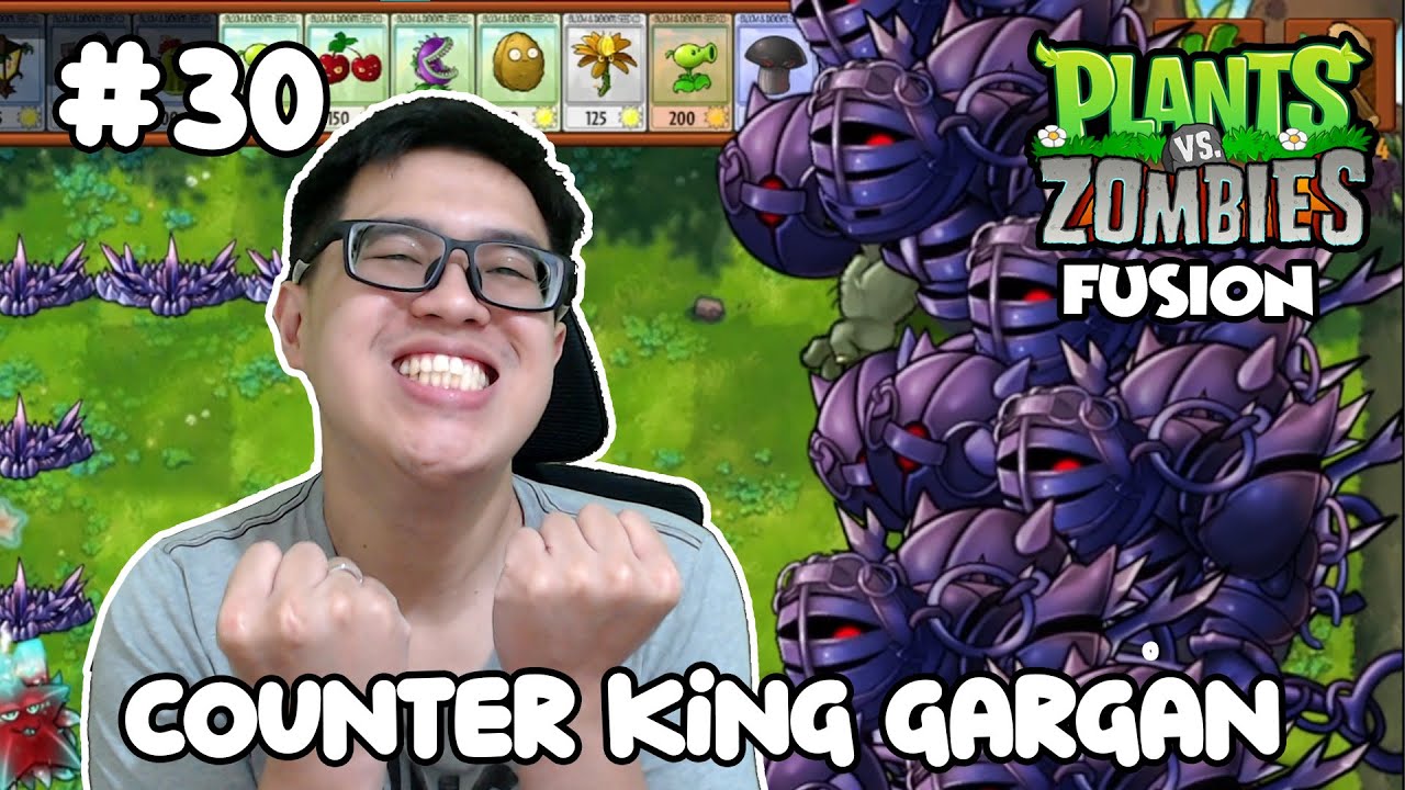AKHIRNYA KETEMU JUGA COUNTER ALAMI KING GARGANTUAR - PLANT VS ZOMBIE ...