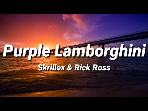 Purple Lamborghini | Skrillex & Rick Ross [Lyrics]