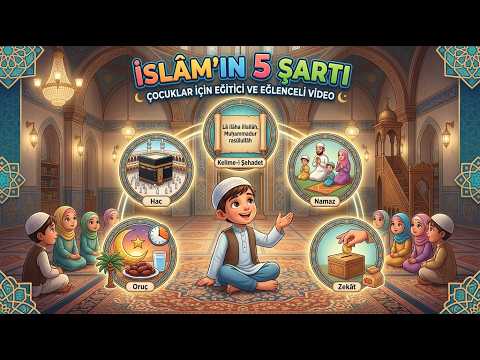 İslam’ın 5 Şartı | Çocuklar İçin Eğitici ve Eğlenceli Video 🌙
