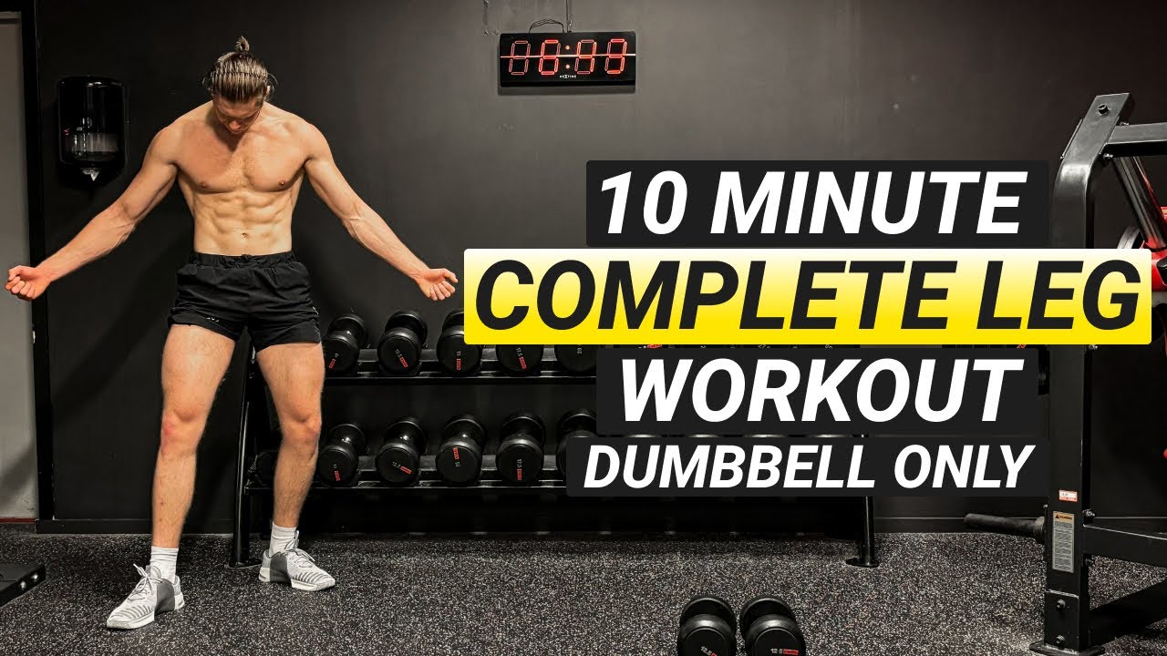 10 MIN COMPLETE LEG WORKOUT (DUMBBELL ONLY, FOLLOW ALONG) - YouTube