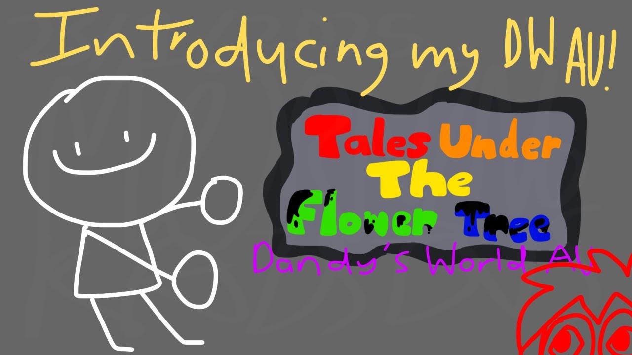 an introduction to my Dandy's World AU! ( Tales Under The Flower Tree ...