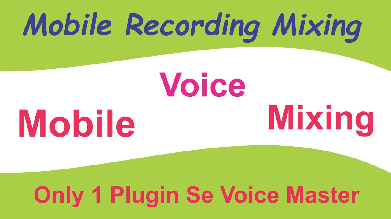 Voice Editing | Mobile Phone Voice Recording Mixing | Mobile Voice ...