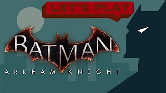 Let's Play - Batman: Arkham Knight! - YouTube