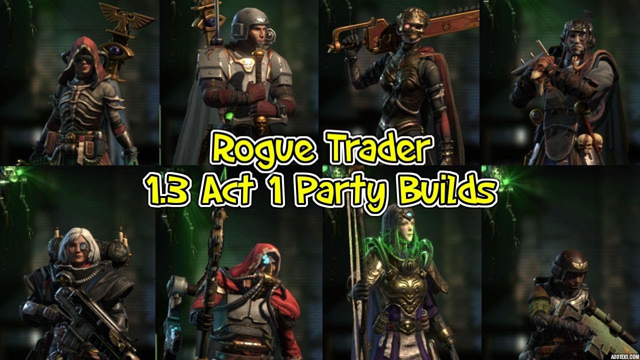 Rogue Trader 1.3 Act 1 Party Builds, Items & Compositions - YouTube