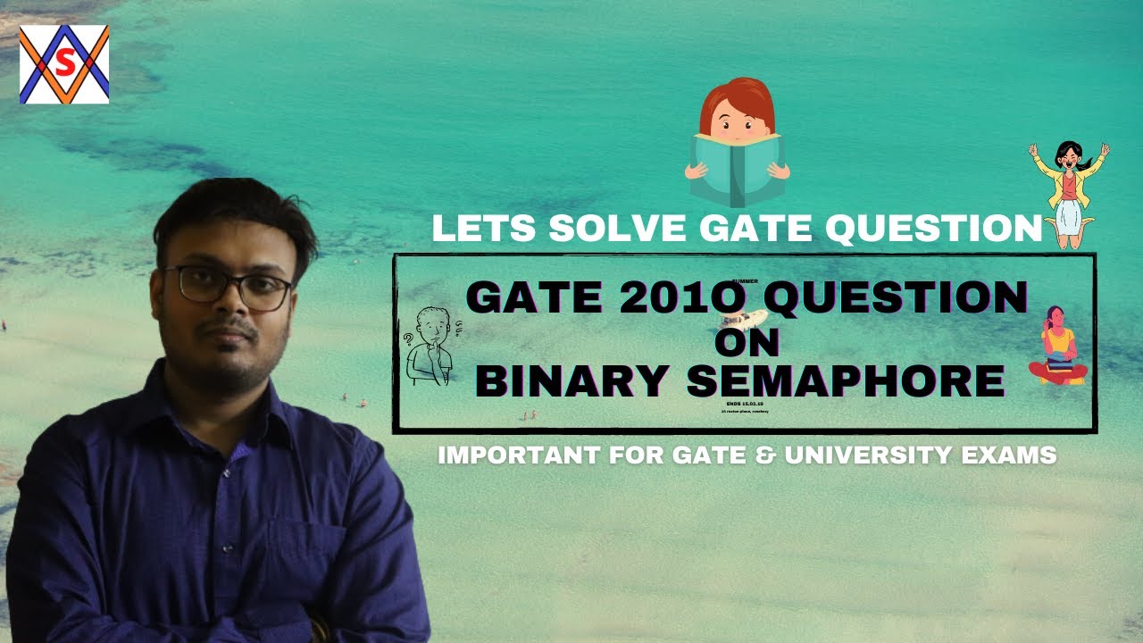 GATE 2010 QUESTION ON BINARY SEMAPHORE // PROCESS SYNCHRONIZATION // OS ...