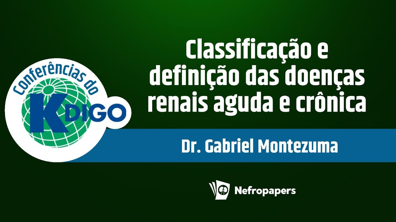 Classificação e definição da doença renal aguda e da DRC - conferência ...