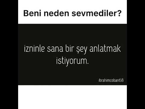 Beni neden sevmediler