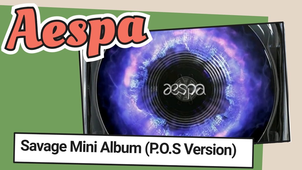 [UNBOXING] AESPA - Savage 1st Mini Album (P.O.S Version) - YouTube
