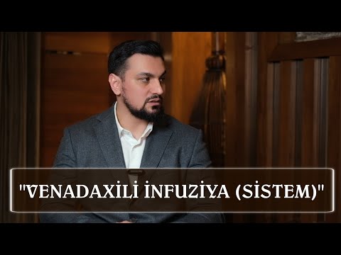 VENADAXİLİ İNFUZİYA (SİSTEM) | Dr. Həmid Hacıağayev