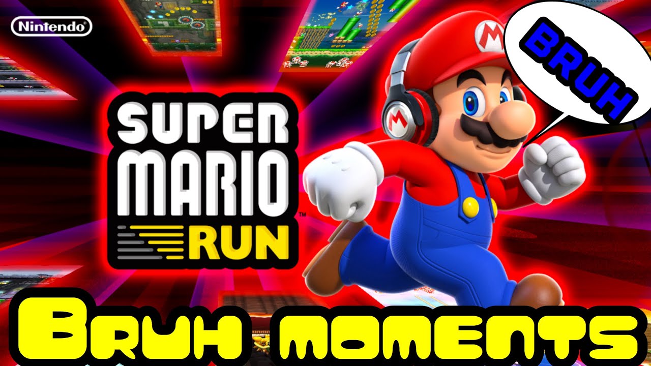 Super Mario run bruh moments. - YouTube