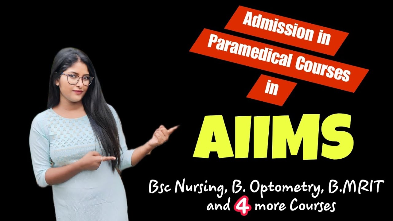 Paramedical Courses in AIIMS 2024 ||Admision Open for BSc Nursing, Bsc ...