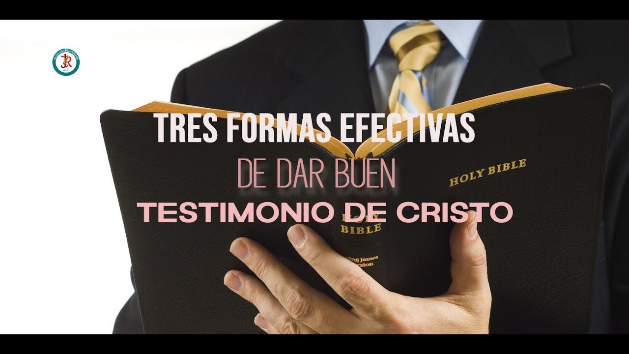 Tres formas efectivas de dar buen testimonio de Cristo | Culto de ...