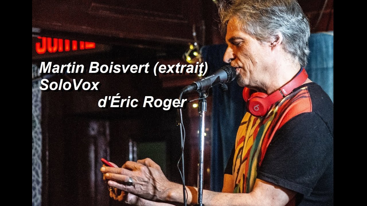 Martin Boisvert (extrait) - SoloVox d'Éric Roger - YouTube