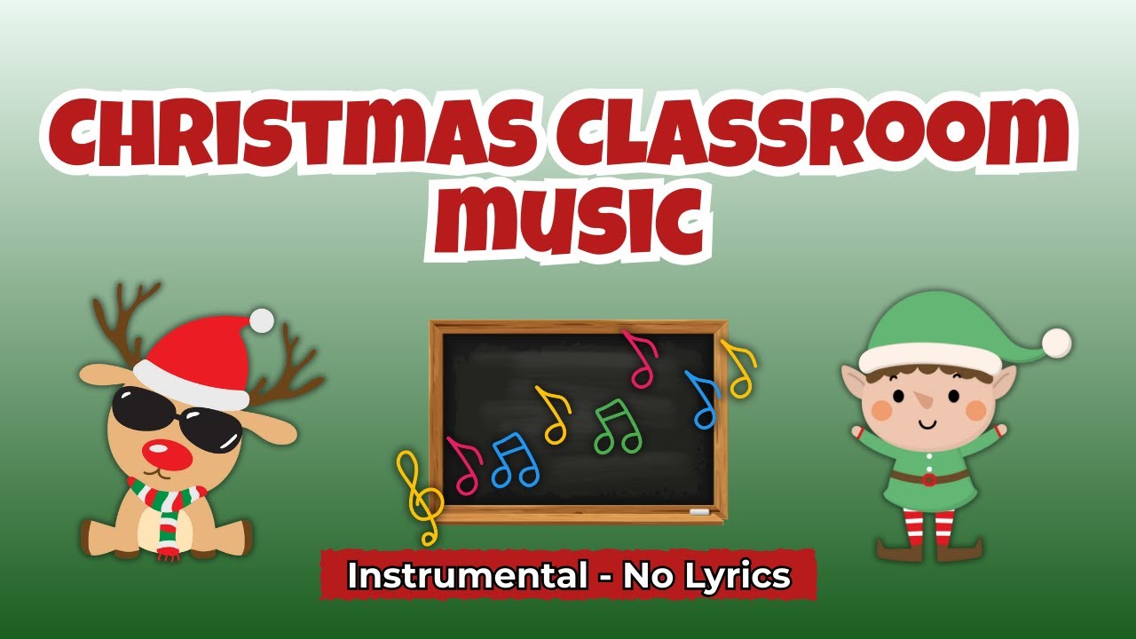 30 Minutes of Instrumental Christmas Music – Classroom & Holiday Fun ...