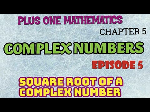 PLUS ONE MATHEMATICS//COMPLEX NUMBERS//EPISODE-5//SQUARE ROOT OF A ...