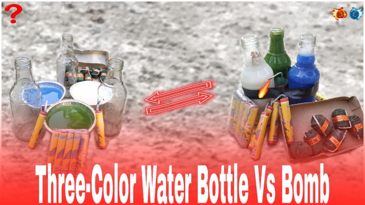 Experiment: Three-Color Water Bottle Vs Bomb | Three Color Water Bottle ...