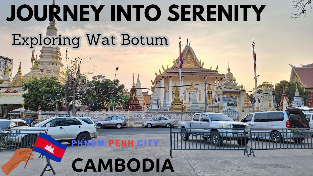 Wat Botum Pagoda | Journey Into Serenity - YouTube