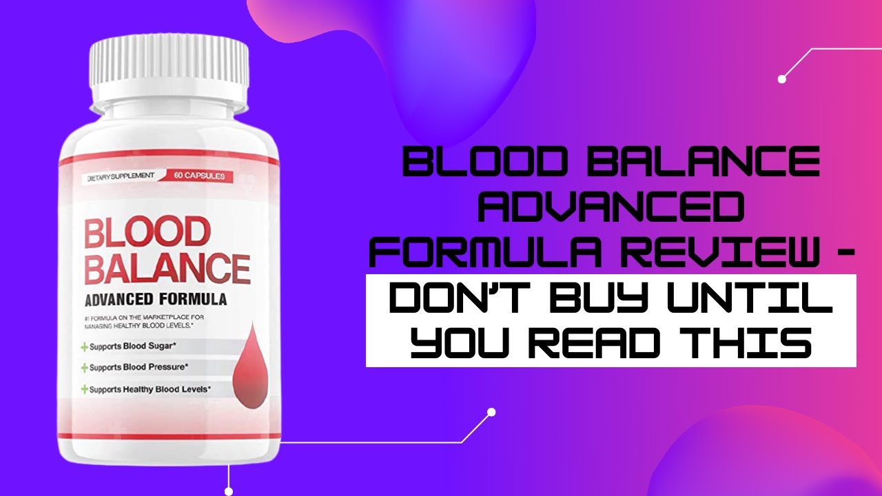 Blood Balance Advanced Formula Review - Does Blood Balance Advanced ...