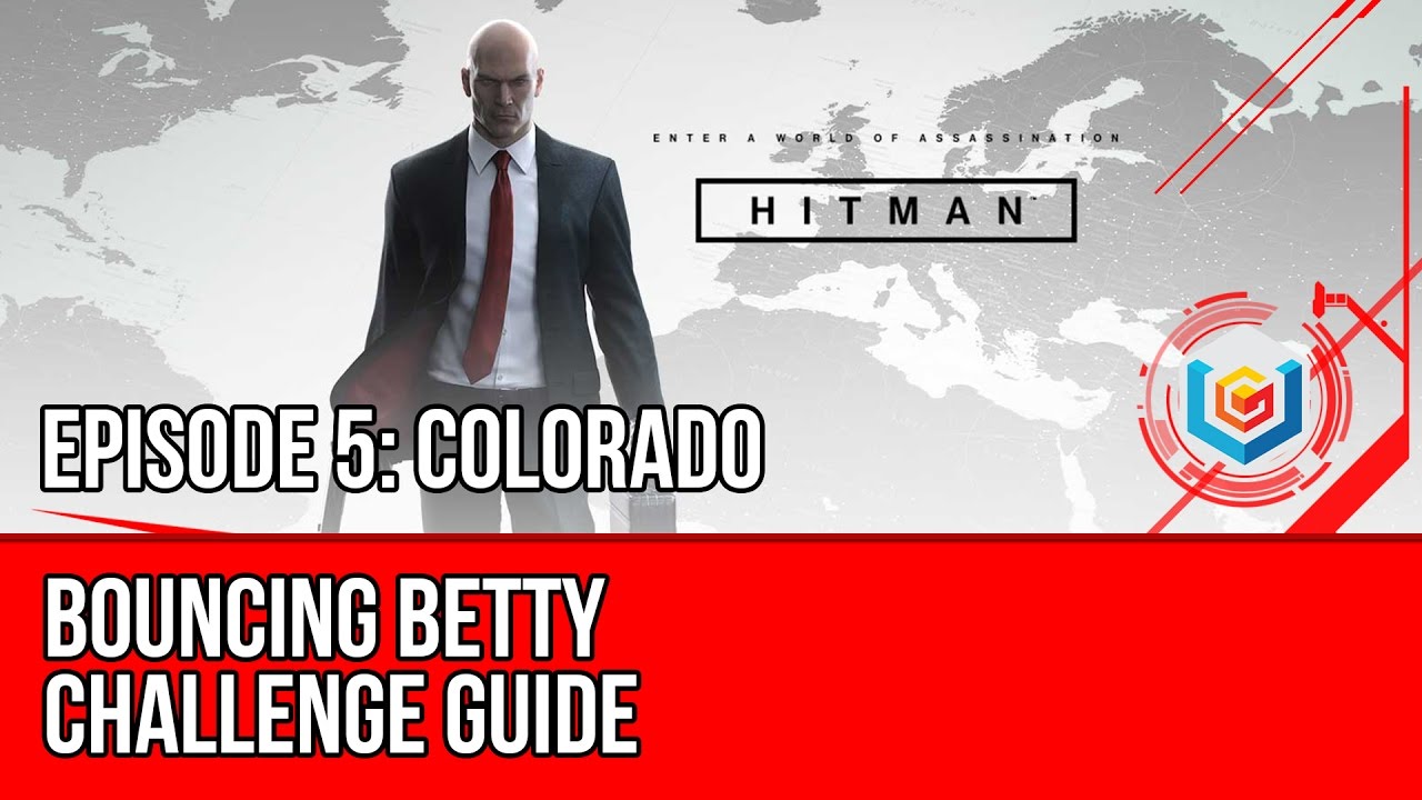 Hitman - Bouncing Betty, Overpowered, Blasted Challenge Guide (Colorado ...