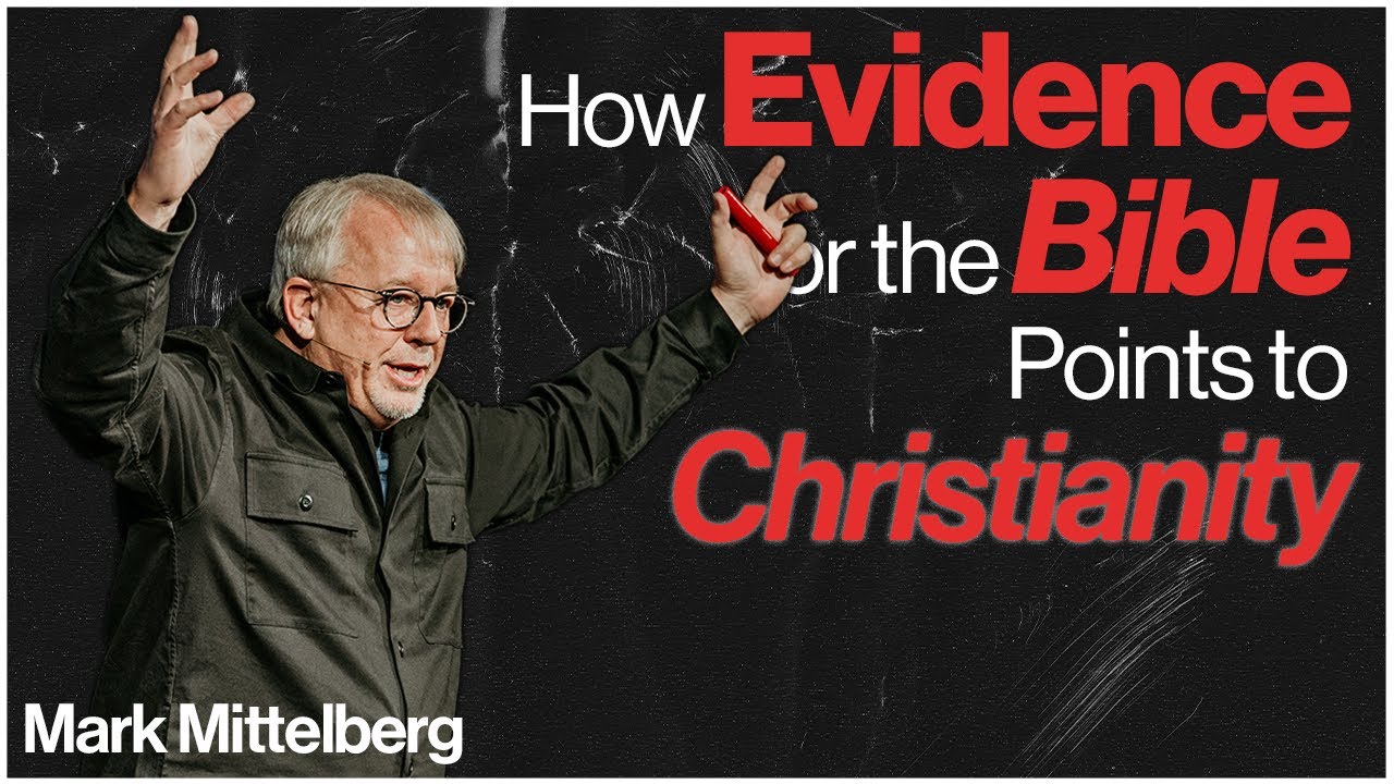 How Evidence for the Bible Points to Christianity w/ Mark Mittelberg ...