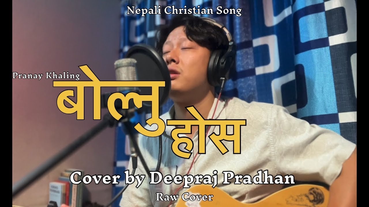 बोल्नु होस् / Bolnu hos-Praney Khaling (cover)by Deepraj Pradhan @deeprajpradhanofficial ⁠ - YouTube