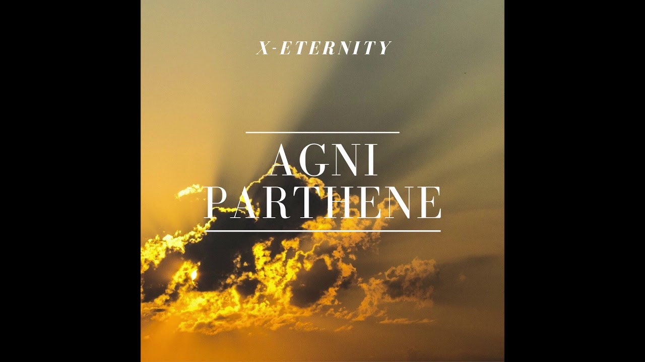 X-Eternity -- Agni Parthene [Melody from XIX century] - YouTube