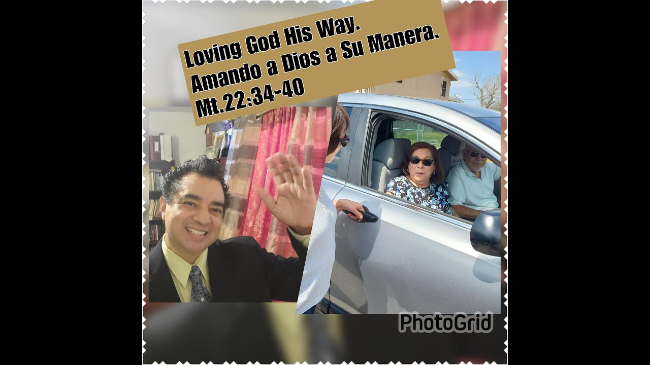 Loving God His Way. Amando a Dios a Sú Manera. Matthew 22:34-40 - YouTube