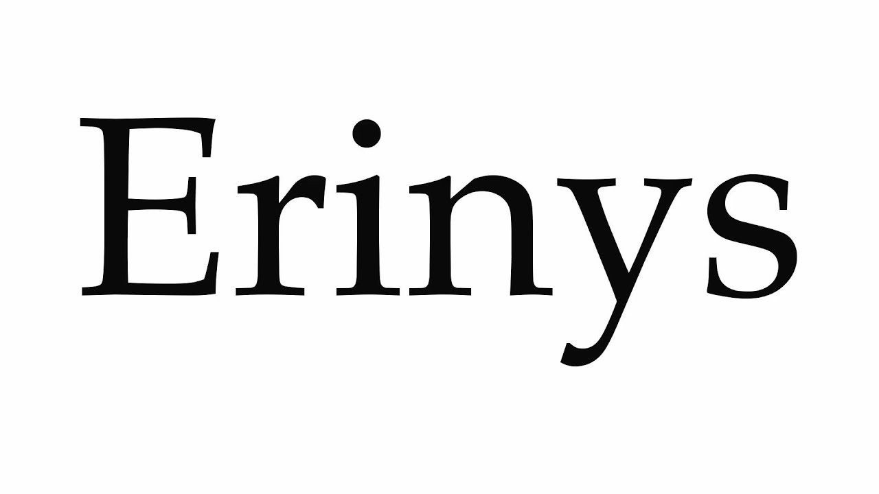 How to Pronounce Erinys - YouTube