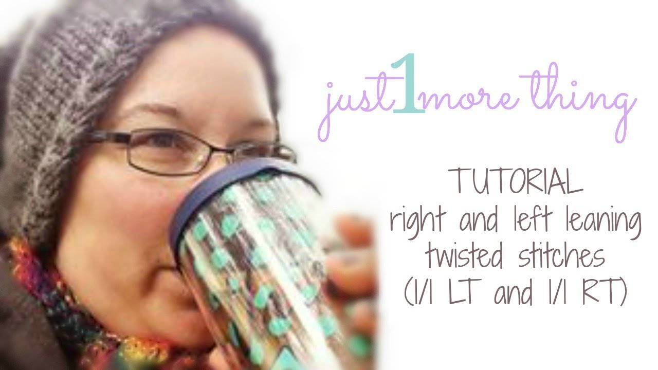 Just1MoreTutorial: Left and Right-leaning twisted stitches - YouTube