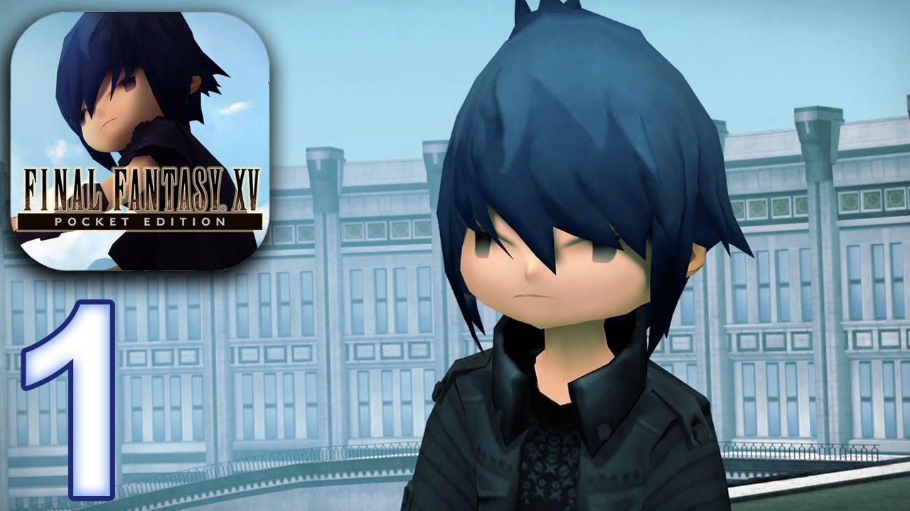 FINAL FANTASY XV POCKET EDITION Gameplay Walkthrough Part 1 - Prologue ...