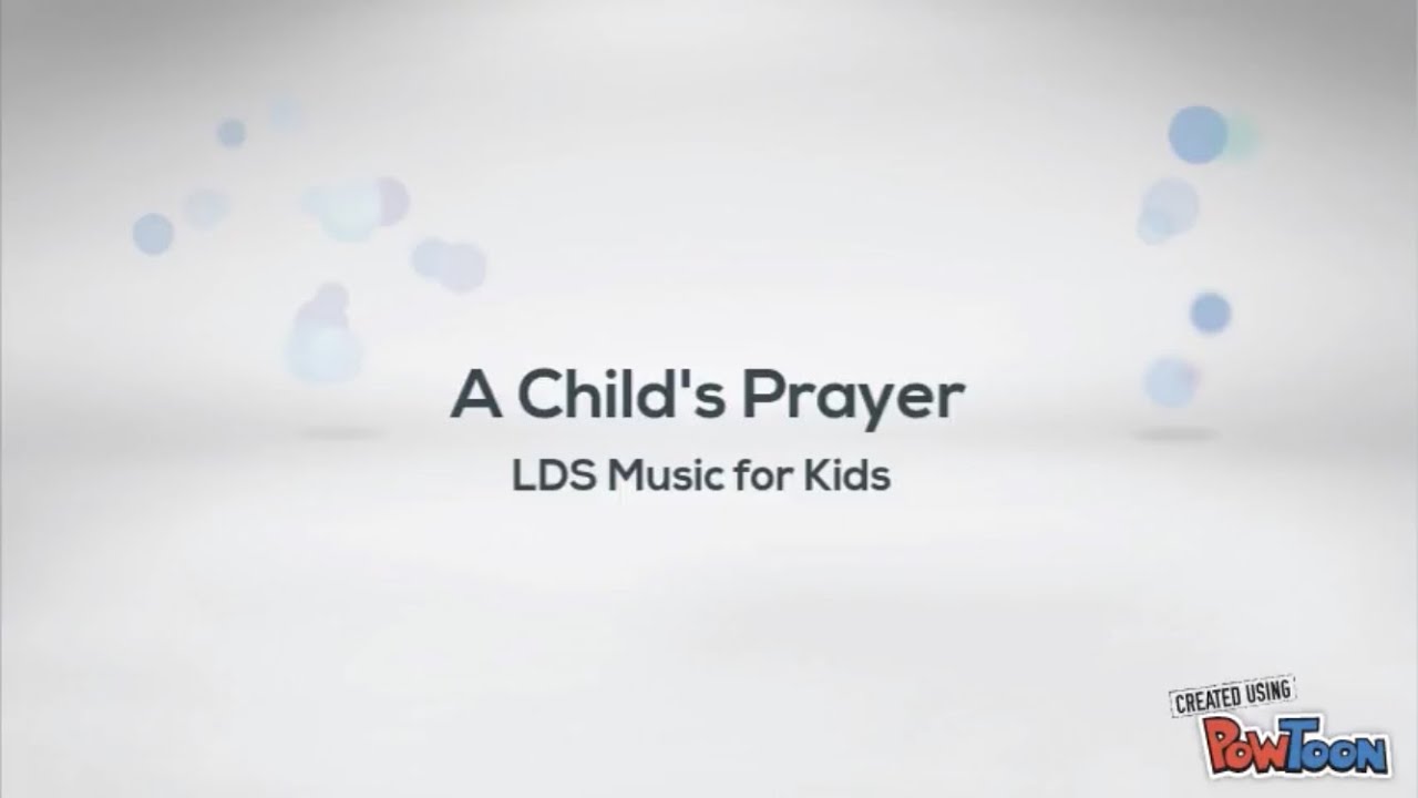A Child's Prayer: LDS Music for Kids - YouTube
