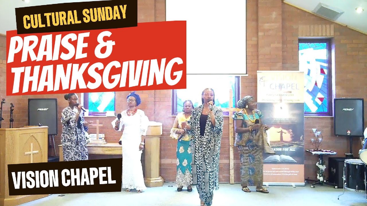 Cultural Sunday: Praise & Thanksgiving - YouTube