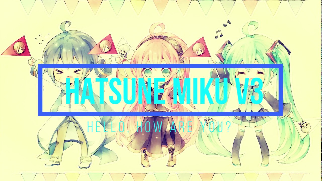 【Hatsune Miku V3 】 Hello How are you 【Vocaloid】 - YouTube Music