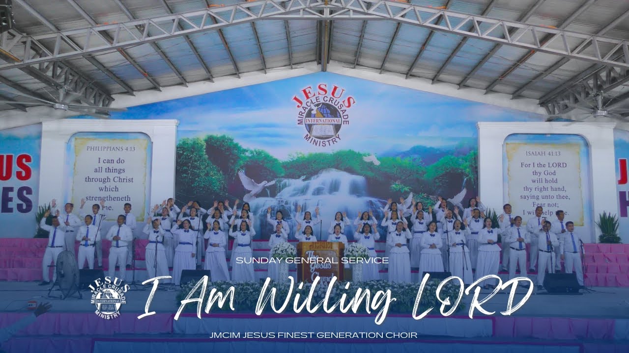 I Am Willing, LORD | JMCIM Marilao Bulacan JESUS Finest Gen Choir ...