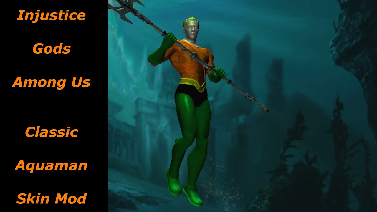 Injustice Gods Among Us MOD Showcase Classic Aquaman - YouTube