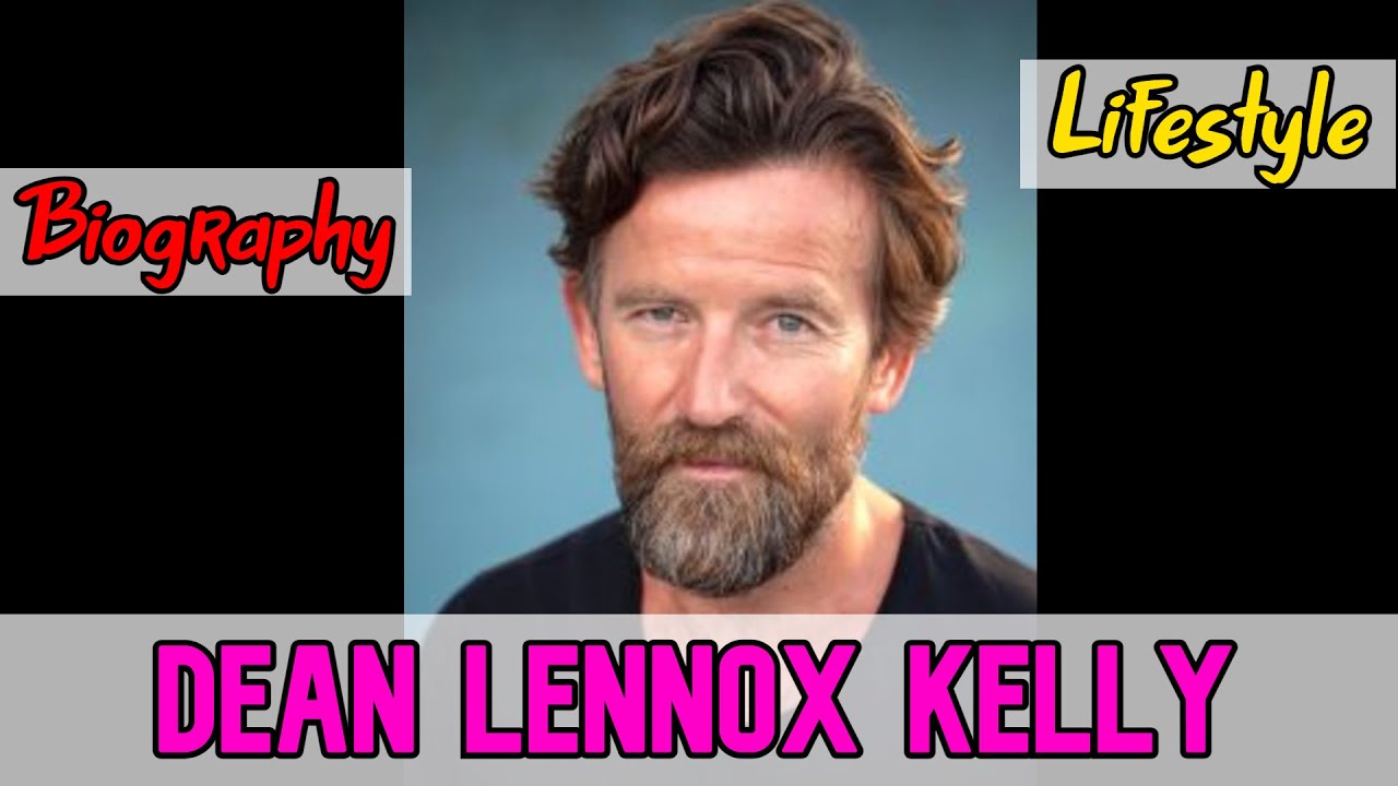 Dean Lennox Kelly British Actor Biography & Lifestyle - YouTube