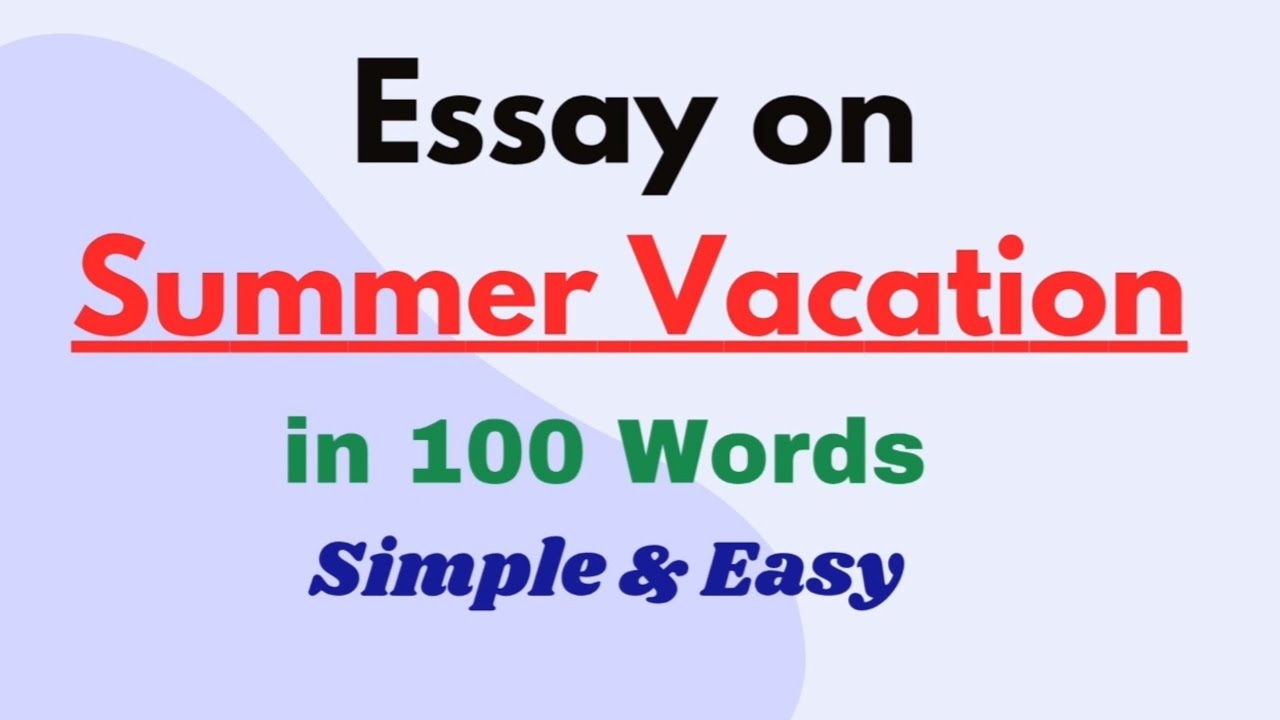 Essay on Summer Vacation in 100 Words in English | Short Essay ...