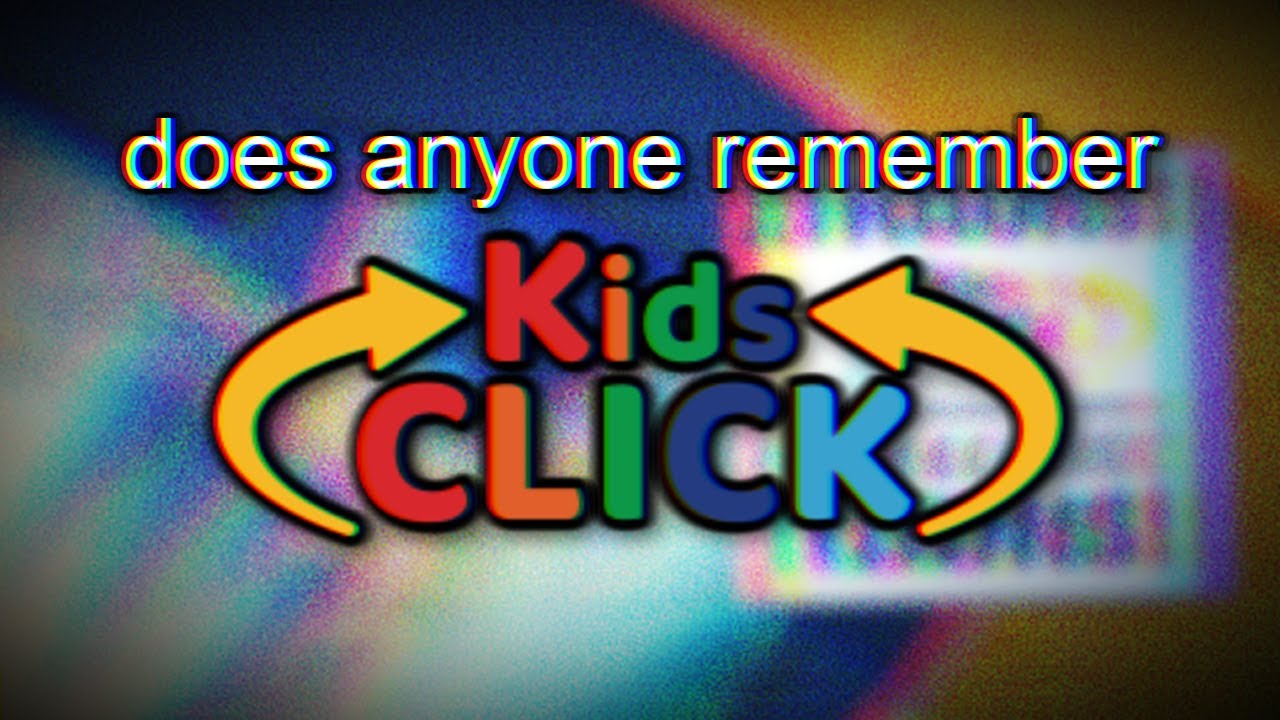 Does ANYONE remember Kids Click? - YouTube