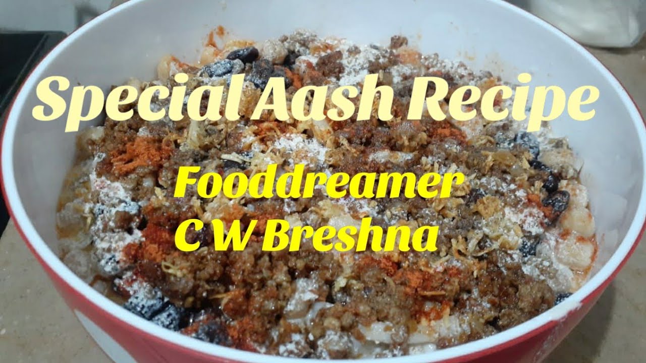 How To Make Ash Afghani Dishhazargi Ashpersian Ash Recipe By Food Dreamer C W Breshna Vlog