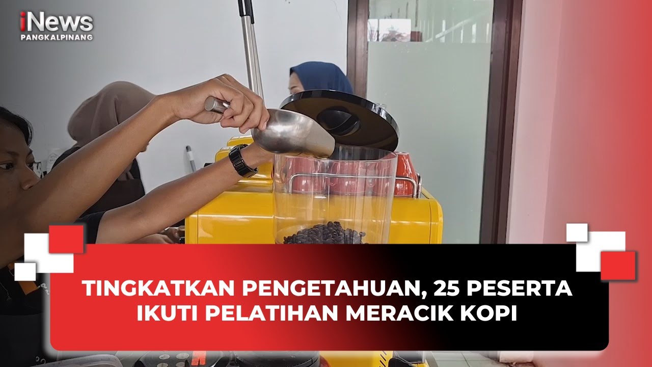 TINGKATKAN PENGETAHUAN, 25 PESERTA IKUTI PELATIHAN MERACIK KOPI - YouTube