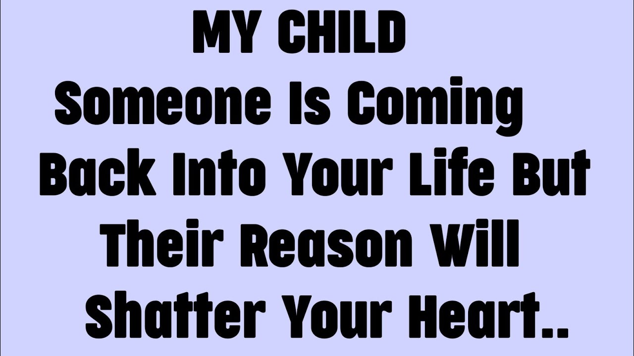 📃God Says, Someone is Coming back into your life But their Reason will ...