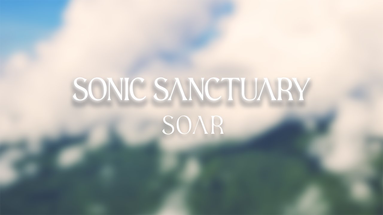 Sonic Sanctuary - Soar - YouTube