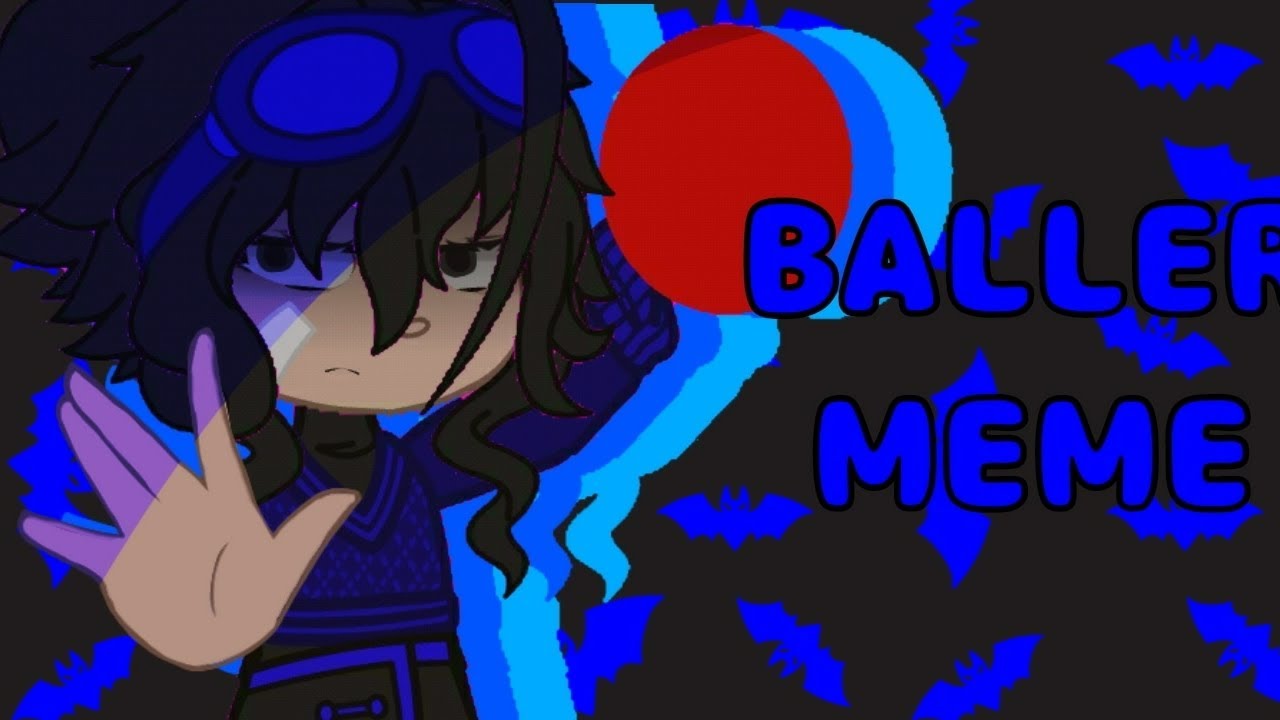 BALLER MEME//GCMV - YouTube