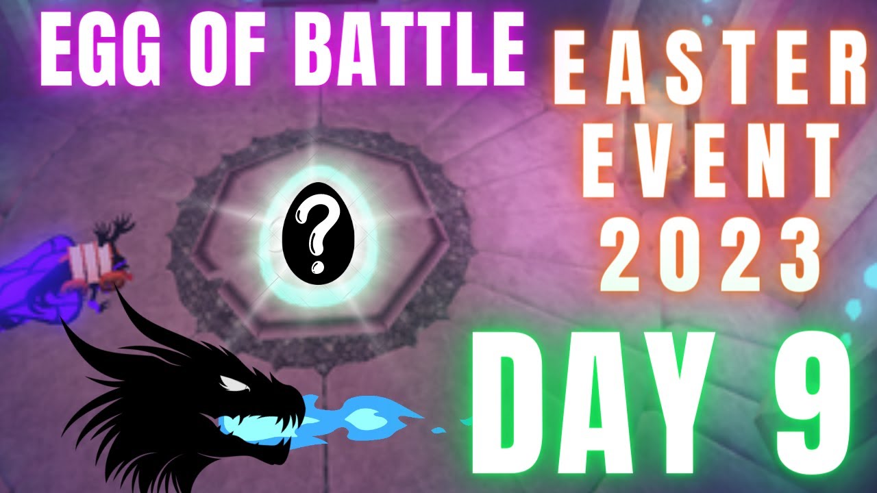 [DAY 9] Easter Event 2023! Egg Of Battle! + Last Egg Sneak Peeks ...