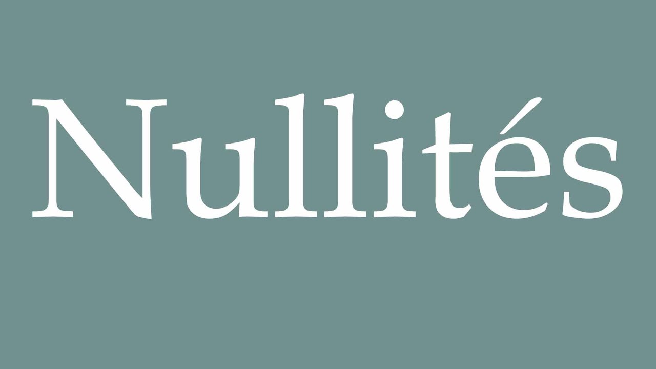 How to Pronounce ''Nullités'' (Nullities) Correctly in French - YouTube