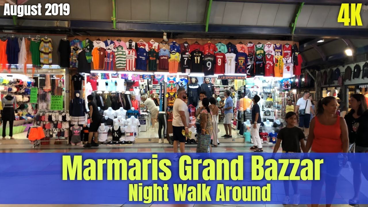 4K - Marmaris 🇹🇷 Grand bazaar at night - 3 August 2019 9.45PM - YouTube