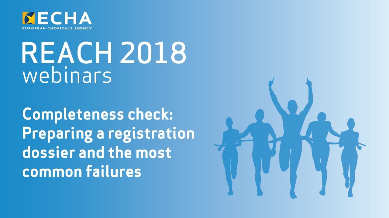 REACH 2018 webinar: Completeness check - preparing a dossier and the ...