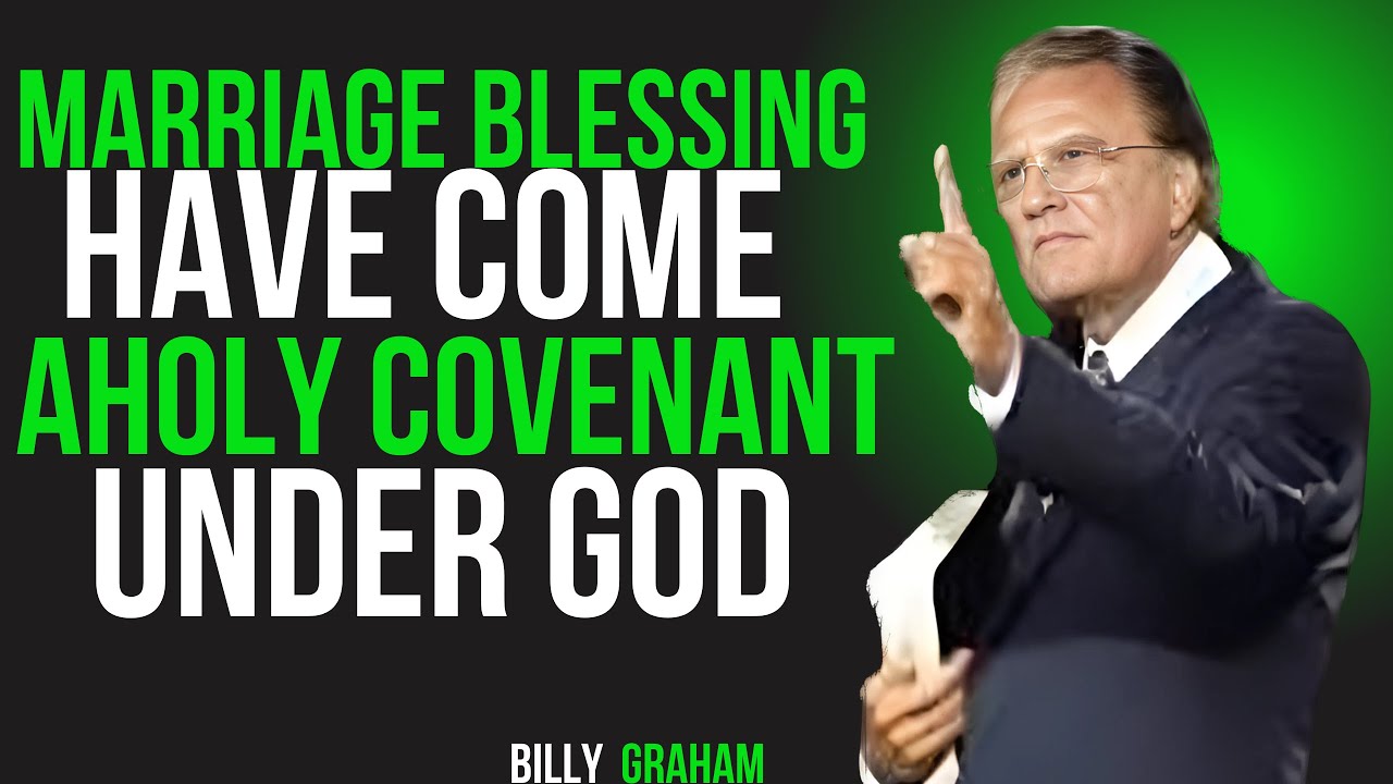 MARRIAGE BLESSING HAVE COME AHOLY COVENENT UNDER GOD BILLY GRAHAM ...