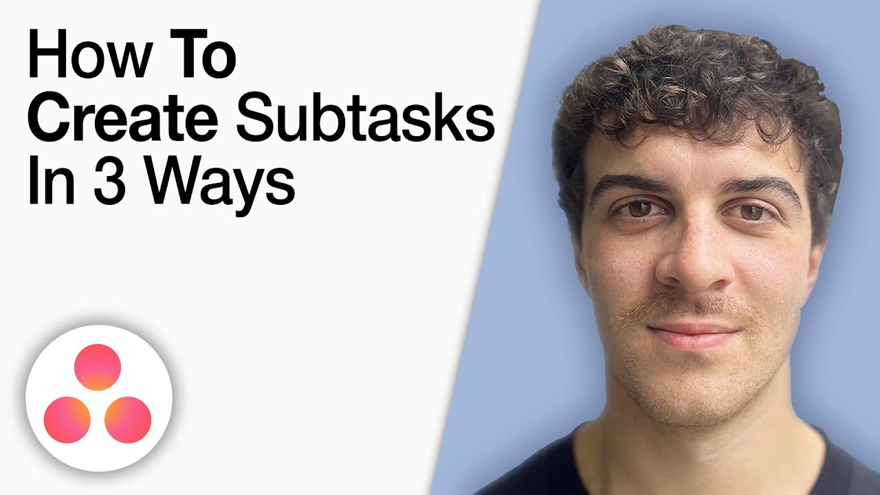 How To Create Subtasks in Asana 3 Ways [2025 Full Guide] - YouTube